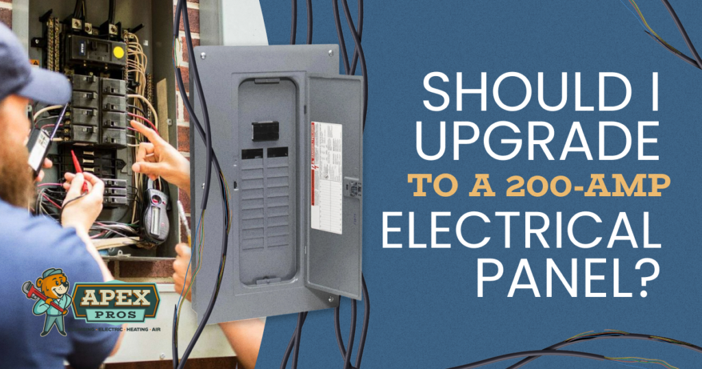 Should I Upgrade to a 200-amp Electrical Panel? | Apex