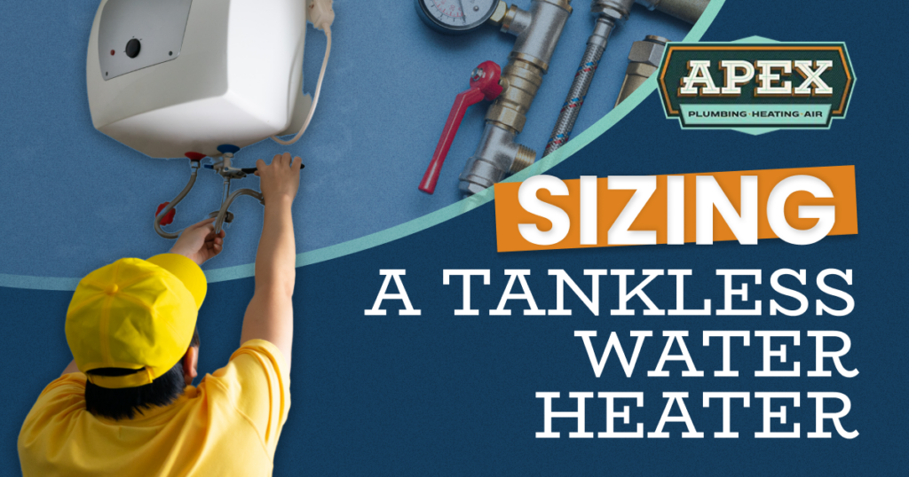 Sizing a Tankless Water Heater | Apex Pros